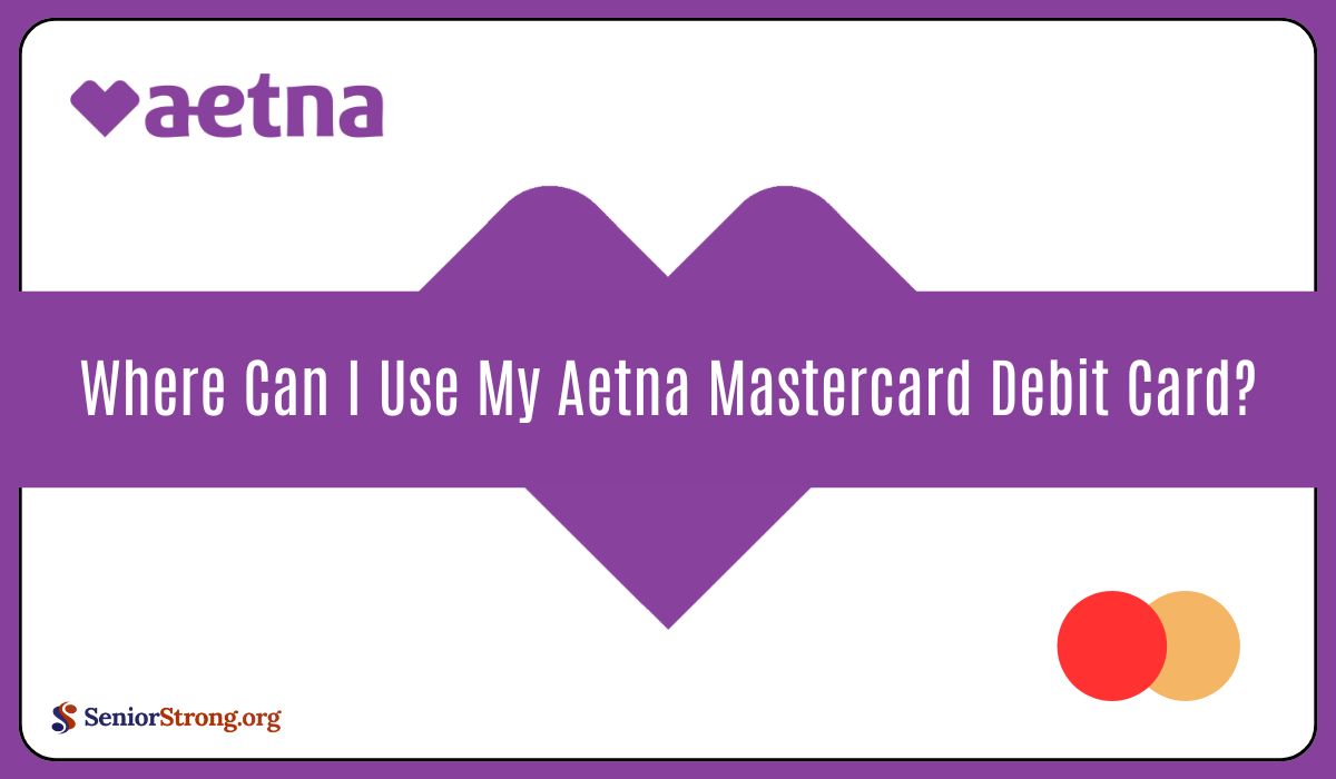 Store List: Where Can I Use My Aetna Mastercard Debit Card?